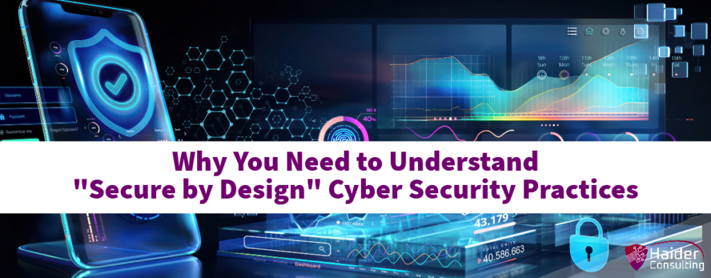 Why You Need to Understand "Secure By Design" Cyber Security Practices ...